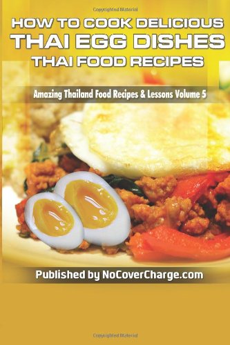 How to Cook Delicious Thai Egg Dishes: Thai Food Recipes (Amazing ...