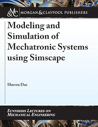 Amazon.com: Modeling and Simulation of Mechatronic Systems Using Simscape (Synthesis Lectures on ...