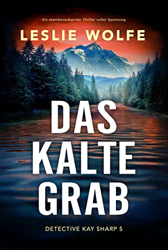 Das kalte Grab: Ein atemberaubender Thriller voller Spannung (Detective ...