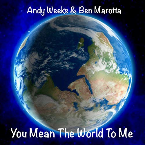 Amazon Music UnlimitedでAndy Weeks & Ben MarottaのYou Mean The World To Meを
