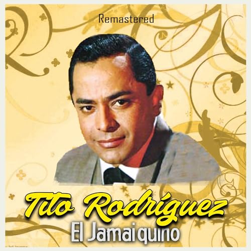 Amazon.co.jp: El Jamaiquino (Remastered) : Tito Rodríguez: Digital Music