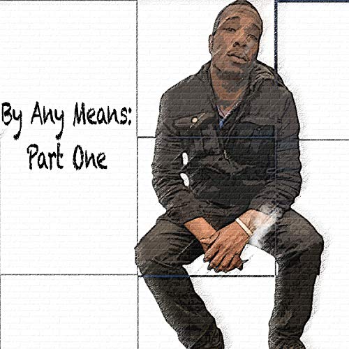 Écouter By Any Means Part One par TayD sur Amazon Music Unlimited