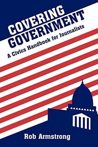 Covering Government: A Civics Handbook for Journalists - Kindle edition ...