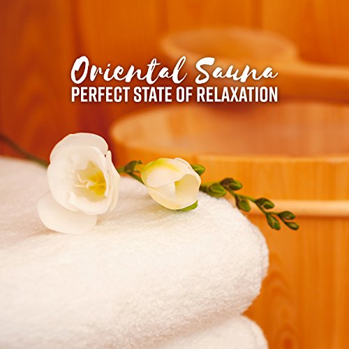 Play Oriental Sauna: Perfect State of Relaxation, Music for Massage ...