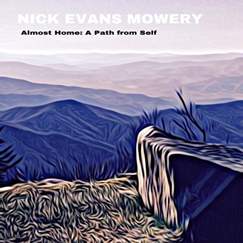 Play Almost Home: A Path from Self by Nick Evans Mowery on Amazon Music