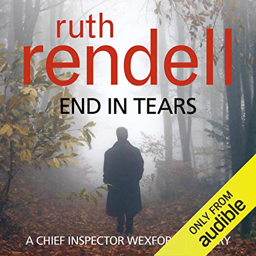 End in Tears: A Chief Inspector Wexford Mystery, Book 20 (Audio ...