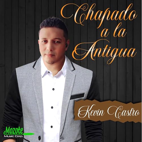 Play Chapado a la Antigua by Kevin Castro on Amazon Music