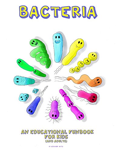 BACTERIA: An Educational FunBook for Kids (and Adults) (Educational ...