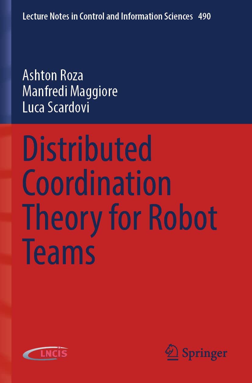 Distributed Coordination Theory For Robot Teams 490 Lecture Notes In Control And Information
