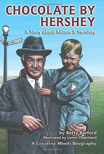 Chocolate by Hershey: A Story About Milton S. Hershey (A Carolrhoda ...