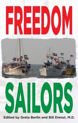 Freedom Sailors: The Maiden Voyage of the Free Gaza movement and how we ...