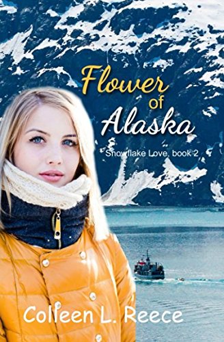 Flower of Alaska (Snowflake Love): Reece, Colleen L.: 9781944203092 ...