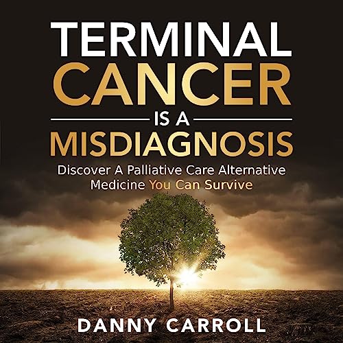Terminal Cancer Is a Misdiagnosis: Discover a Palliative Care ...