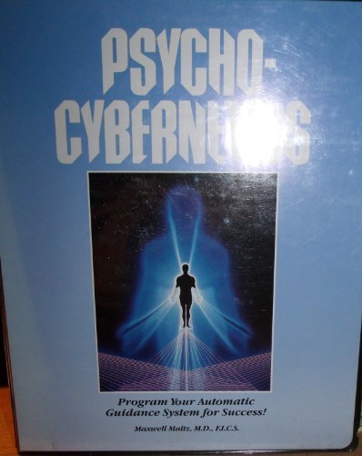 Psycho-Cybernetics: Program Your Automatic Guidance System for Success ...