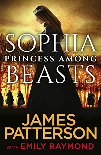 Sophia, Princess Among Beasts eBook : Patterson, James: Amazon.in ...