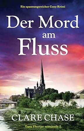 Amazon.com: Der Mord am Fluss: Ein spannungsreicher Cosy-Krimi (Tara ...