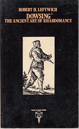 Dowsing: The Ancient Art of Rhabdomancy (Paths to inner power): Robert ...