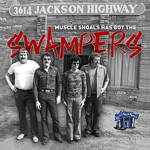 SWAMPERS - Muscle Shoals Has Got The Swampers - Amazon.com Music