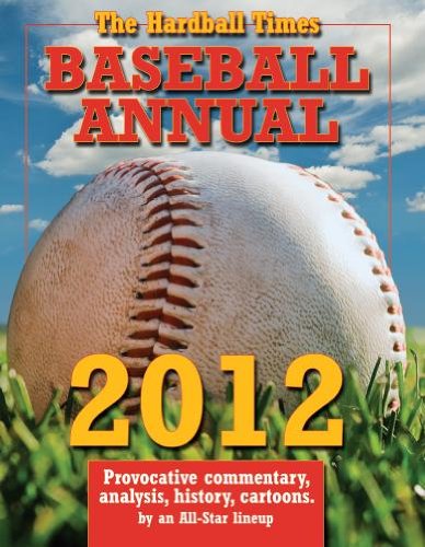 Amazon.com: The Hardball Times Baseball Annual 2012 eBook : Hardball ...