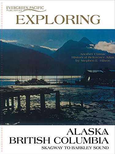 Exploring Alaska and British Columbia: Hilson, Stephen: 9780945265597 ...