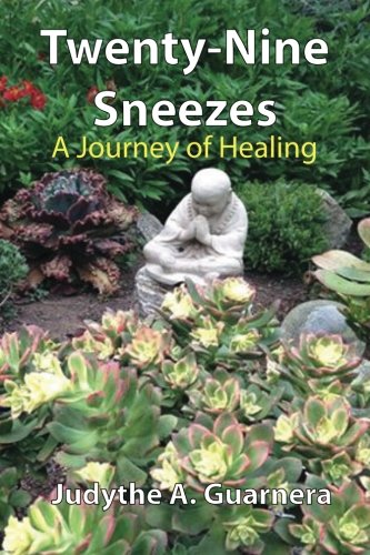 Twenty-Nine Sneezes: A Healing Journey: Guarnera, Judythe A ...