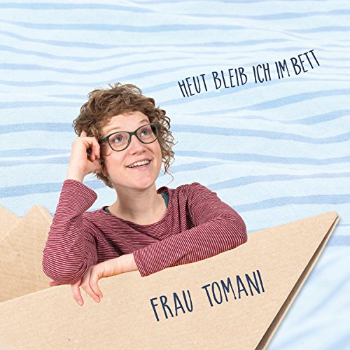 Heut bleib ich im Bett by Frau Tomani on Amazon Prime Music