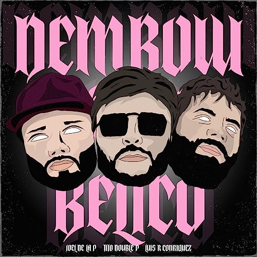 DEMBOW BÉLICO de Tito Double P, Joel De La P & Luis R Conriquez en ...