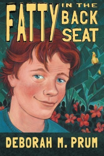Fatty in the Back Seat by Deborah M. Prum (2013-07-11): Deborah M. Prum ...