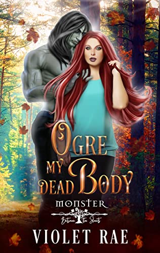 Ogre My Dead Body: Monster Between the Sheets - Kindle edition by Rae ...