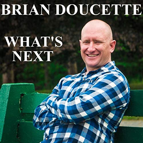 Amazon.com: What's Next [Explicit] : Brian Doucette: Digital Music