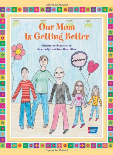Our Mom is Getting Better: When Treatment Ends, Healing Begins: Silver ...