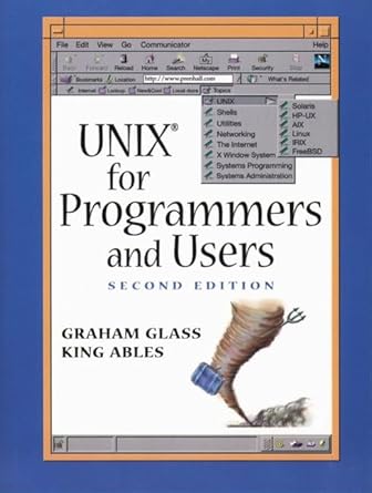UNIX: For Programmers and Users (2nd Edition): Glass, Graham, Ables ...