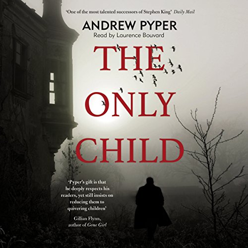 Amazon.com: The Only Child (Audible Audio Edition): Andrew Pyper ...