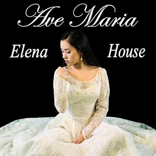 Play Ave Maria by Elena House on Amazon Music