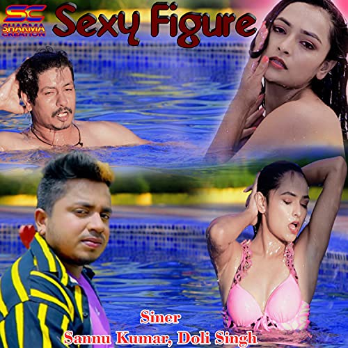 Play Sexy Figure by Sannu Kumar & Doli Singh on Amazon Music