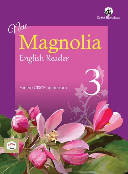 New Magnolia English Reader 3 ( For the CISCE Curriculum ) - 2023 Edition : Orient BlackSwan ...