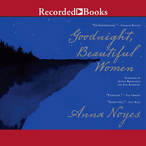 Goodnight, Beautiful Women (Audible Audio Edition): Anna Noyes, Alyssa ...