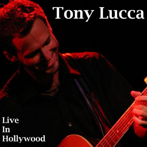 Play Live In Hollywood by Tony Lucca on Amazon Music