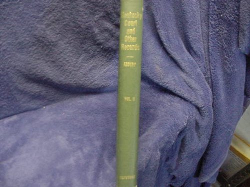 KENTUCKY COURT AND OTHER RECORDS : Volume II: Mrs. William Breckenridge ...