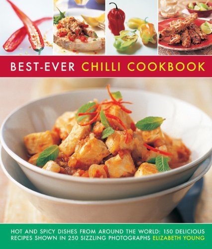 Best-ever chilli cookbook: Hot and Spicy Dishes from Around the World ...