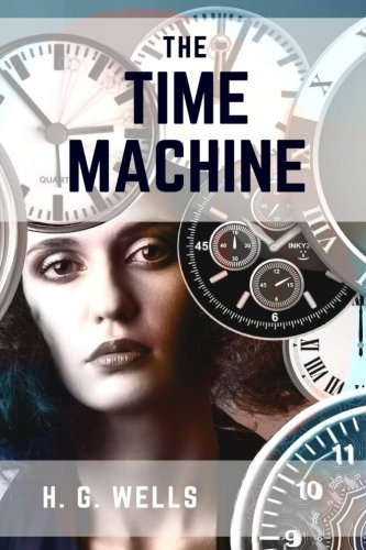 The Time Machine (1984 Dystopian Fiction Series): Wells, H.G ...