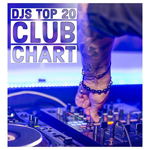 Djs Top 20 Club Chart by VARIOUS ARTISTS on Amazon Music - Amazon.co.uk