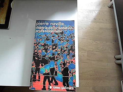 Amazon.fr - Pierre Naville. Théorie de l'orientation professionnelle ...