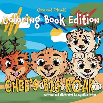 Chee’s Big Roar: Coloring Book Edition: Foster, Cynthia: 9798337602929 ...