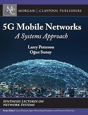 5G Mobile Networks: A Systems Approach (Synthesis Lectures on Network ...