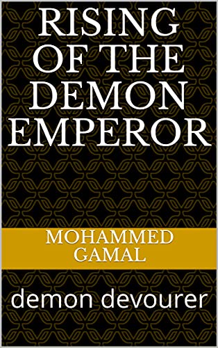 Amazon.com: rising of the demon emperor: demon devourer eBook : gamal ...