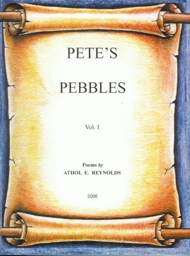 Pete's Pebbles (Pete's Pebbles, Volume One): Athol (Pete) E. Reynolds ...