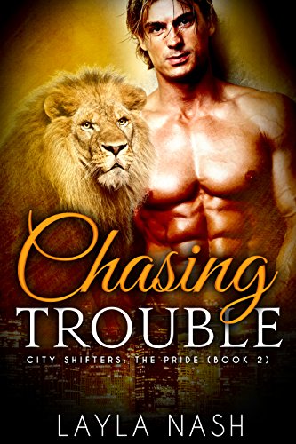 Amazon.com: Chasing Trouble (City Shifters: The Pride Book 2) eBook ...