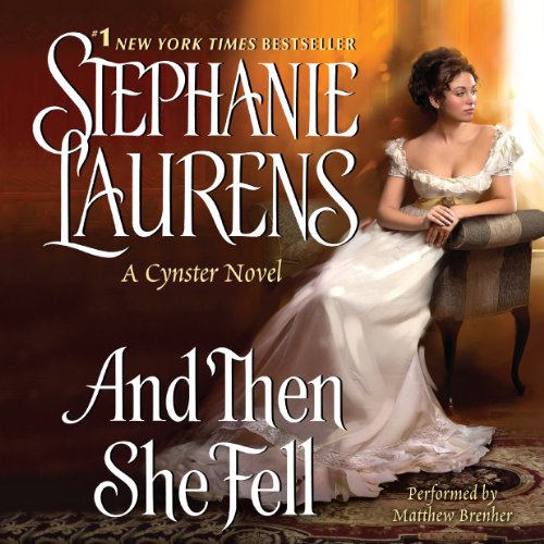 And Then She Fell: Cynster Sisters, Book 5 : Stephanie Laurens, Matthew ...