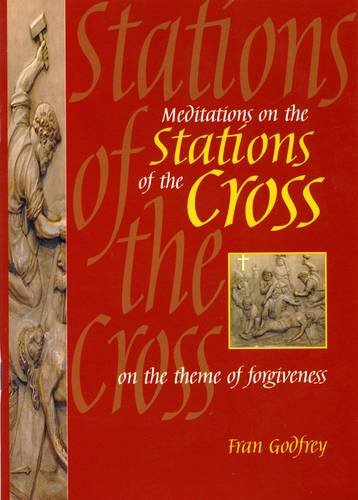 Meditations on the Stations of the Cross: Fran Godfrey: 9780855976453 ...